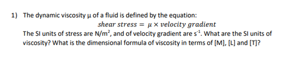 Solved 1) The dynamic viscosity H of a fluid is defined by | Chegg.com