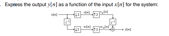 Solved Express The Output Y N As A Function Of The Input 