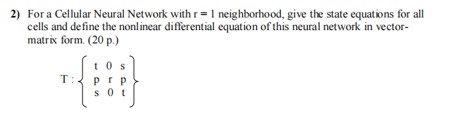 Solved For a Cellular Neural Network with r=1 ﻿neighborhood, | Chegg.com