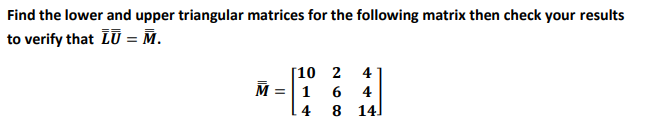 Solved Find The Lower And Upper Triangular Matrices For The 