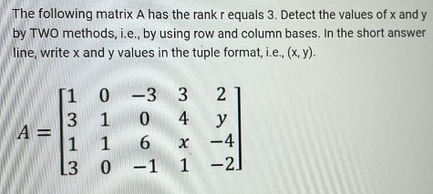 Solved The following matrix A has the rank r equals 3 . | Chegg.com