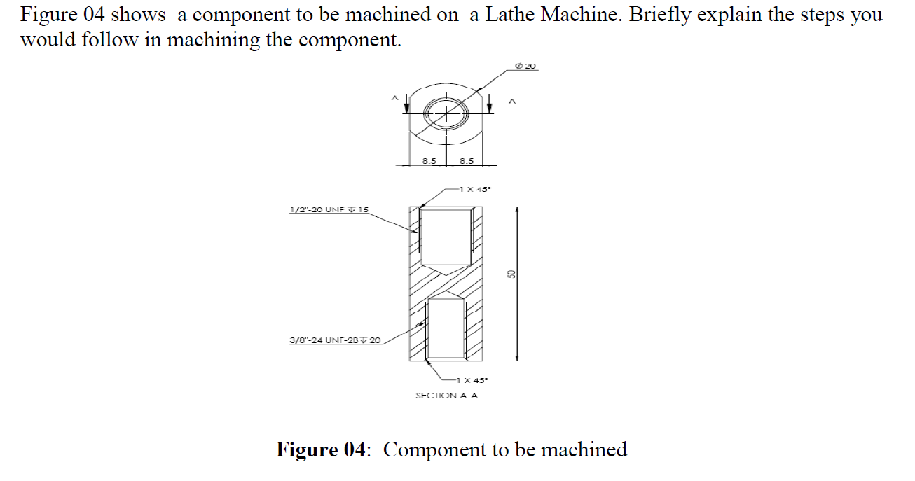 Solved Figure 04 shows a component to be machined on a Lathe | Chegg.com