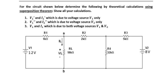 Solved For the circuit shown below determine the following | Chegg.com