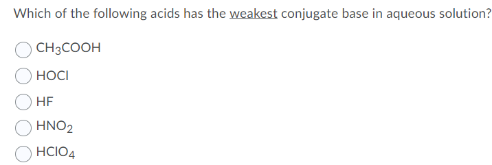 Solved Which of the following acids has the weakest | Chegg.com