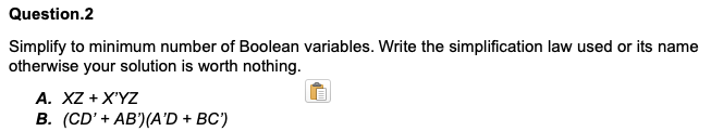 Solved Question.2 Simplify to minimum number of Boolean | Chegg.com