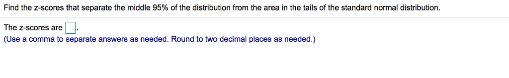 Solved Find the z-scores that separate the middle 95% of the | Chegg.com