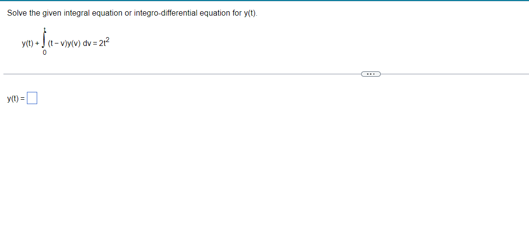 Solved Solve the given integral equation or | Chegg.com