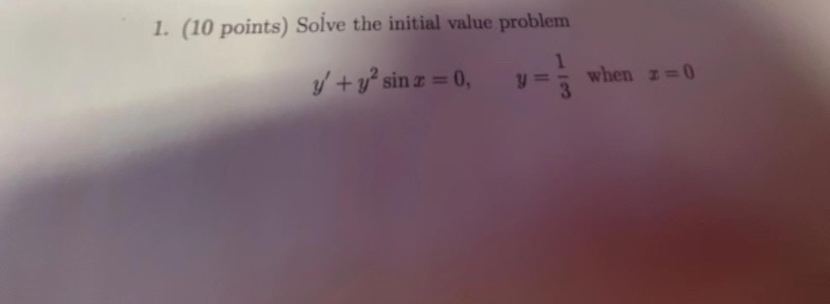 Solved 1. (10 points) Solve the initial value problem | Chegg.com