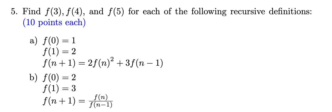 Solved 5. Find f(3),f(4), and f(5) for each of the following | Chegg.com