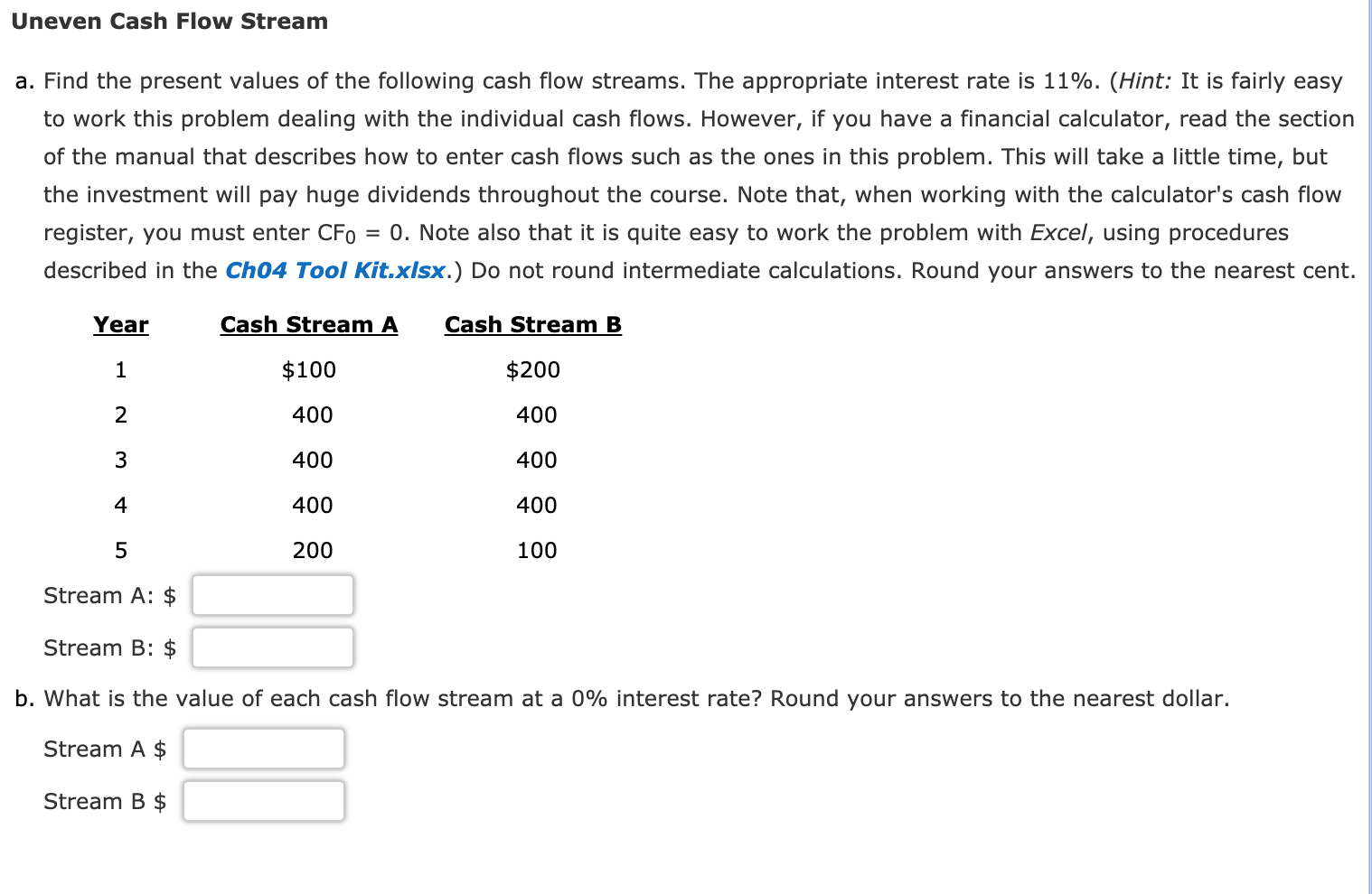 Solved Uneven Cash Flow Stream a. Find the present values of | Chegg.com