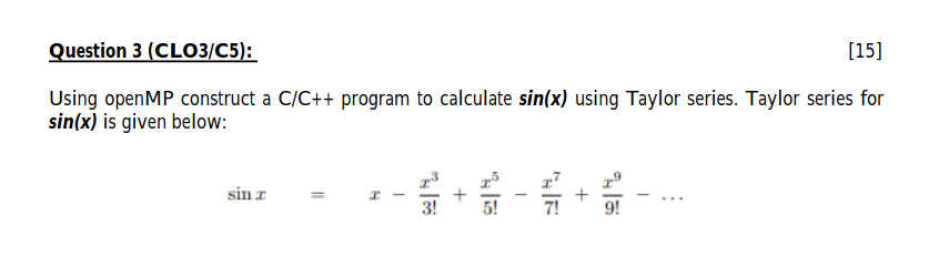 Solved Question 3 (CLO3/C5): [15] Using openMP construct a | Chegg.com