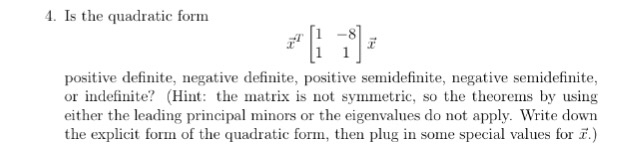 Solved Is the quadratic form x^T[1 -8 1 1] x positive | Chegg.com