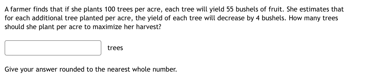 Solved A farmer finds that if she plants 100 trees per acre, | Chegg.com