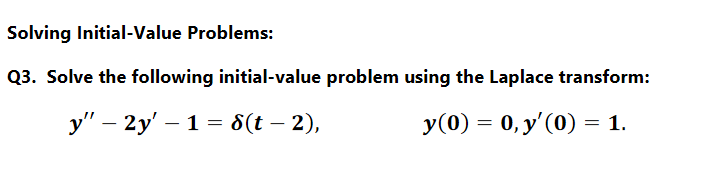 Solved Solving Initial-Value Problems: Q3. Solve the | Chegg.com