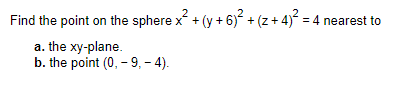 Solved Find the point on the sphere x2+(y+6)2+(z+4)2=4 | Chegg.com