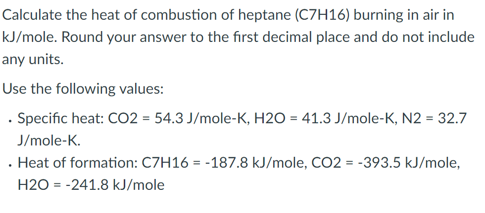 Solved Calculate the heat of combustion of heptane (C7H1 ) | Chegg.com