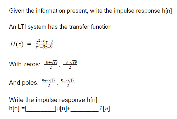 Solved Given the information present, write the impulse | Chegg.com