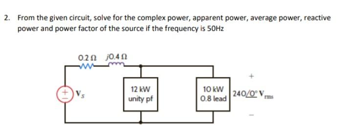 Solved 2. From the given circuit, solve for the complex | Chegg.com