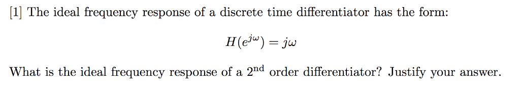 Solved 1 The ideal frequency response of a discrete time | Chegg.com