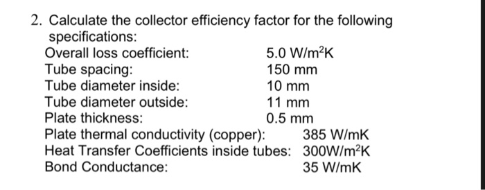 Solved 2. Calculate the collector efficiency factor for the | Chegg.com