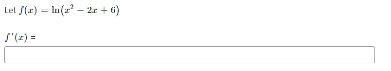 Solved Let f(x)=ln(x2−2x+6) f′(x)= | Chegg.com