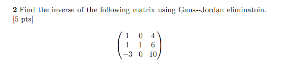 Solved 2 Find the inverse of the following matrix using | Chegg.com
