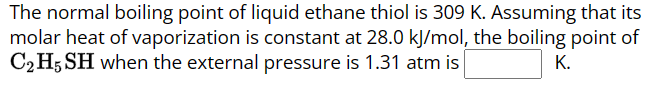 Solved The normal boiling point of liquid ethane thiol is | Chegg.com