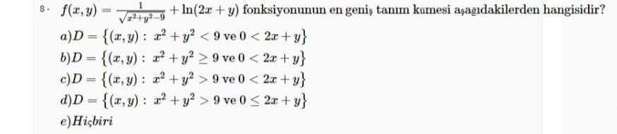 Solved 8. f(x,y)=x2+y2−91+ln(2x+y) fonksiyonunun en geniş | Chegg.com