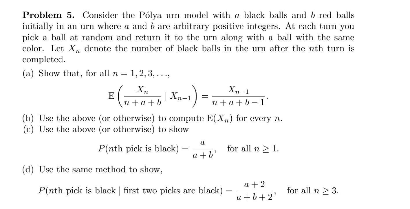 Problem 5. Consider the Pólya urn model with a black | Chegg.com