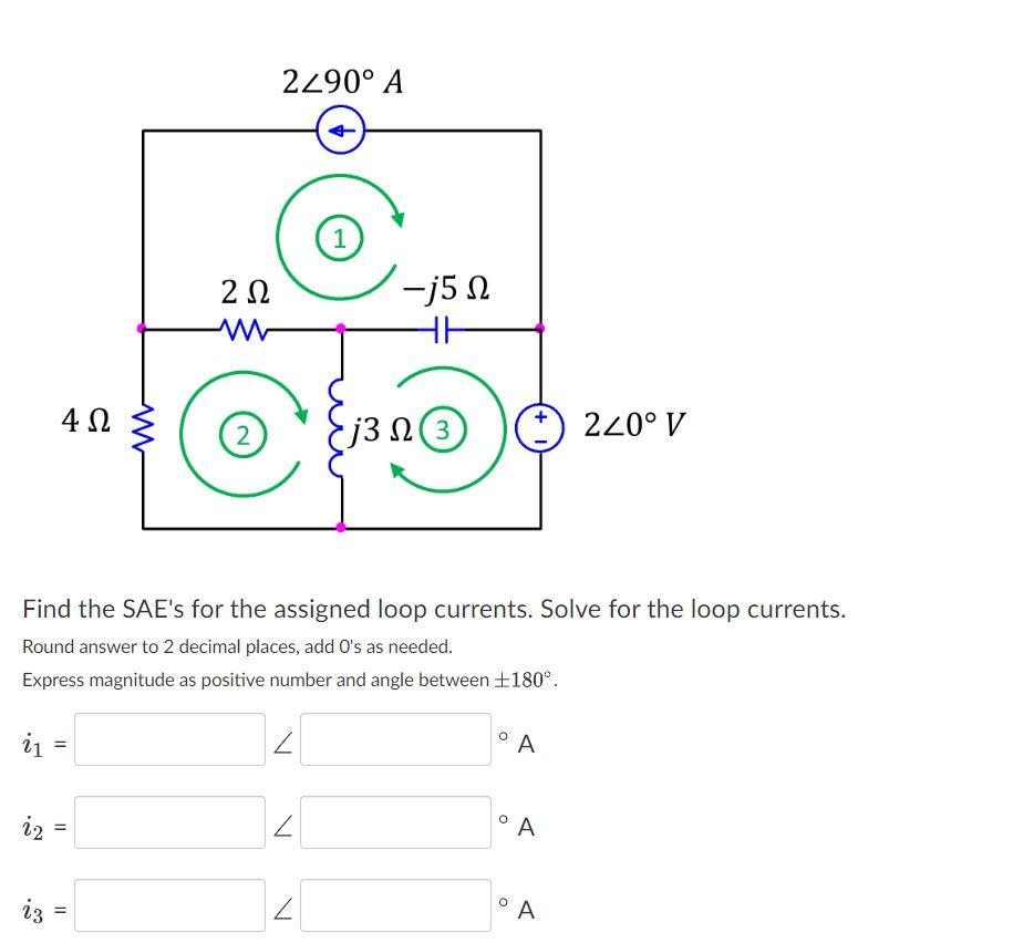 Solved Find the SAE's for the assigned loop currents. Solve | Chegg.com