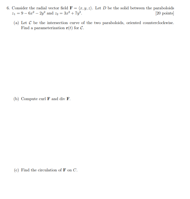 Solved 6. Consider the radial vector field F= x,y,z . Let D | Chegg.com