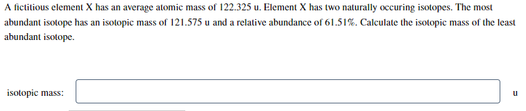 Solved A fictitious element X has an average atomic mass of | Chegg.com