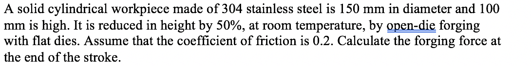Solved A solid cylindrical workpiece made of 304 stainless | Chegg.com