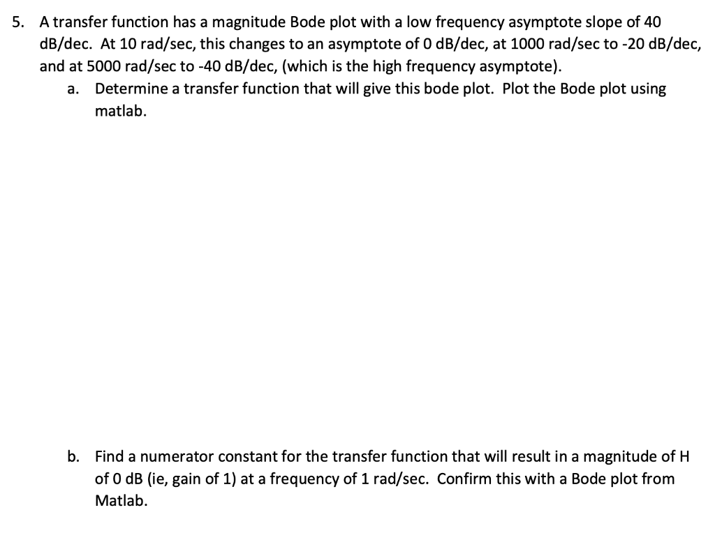 Solved 5. A transfer function has a magnitude Bode plot with | Chegg.com