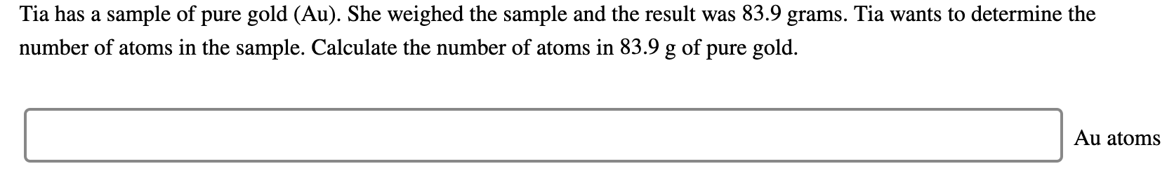 Solved Tia has a sample of pure gold (Au). She weighed the | Chegg.com