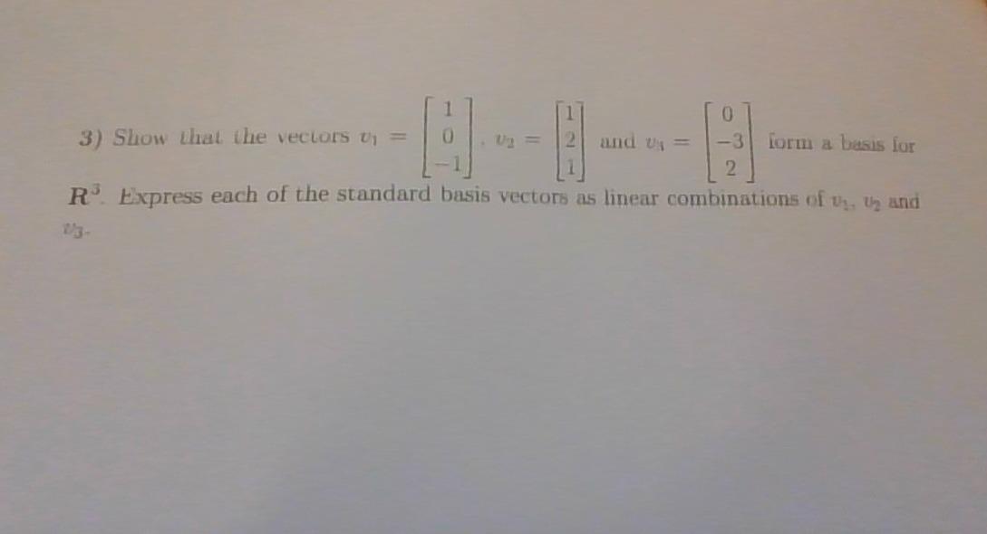 Solved 3) Show that the vectors v1=⎣⎡10−1⎦⎤,v2=⎣⎡121⎦⎤ and | Chegg.com