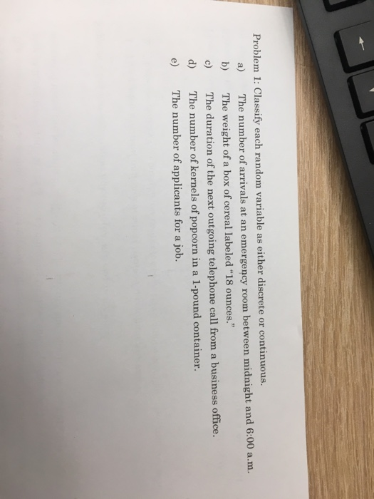 Solved Problem 1: Classify each random variable as either | Chegg.com Solved Problem 1: Classify each random variable as either | Chegg.com