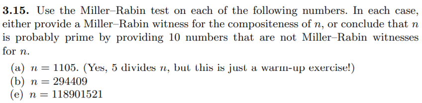 Solved 3.15. Use the Miller-Rabin test on each of the | Chegg.com