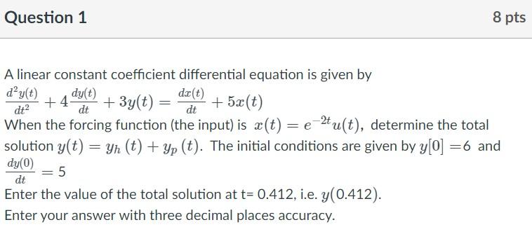 Solved Question 1 8 pts +4 A linear constant coefficient | Chegg.com