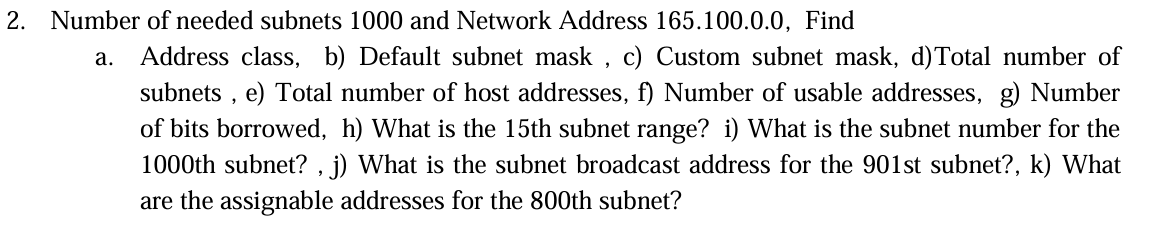 Solved 2. ﻿Number of needed subnets 1000 ﻿and Network | Chegg.com