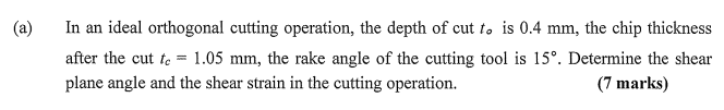Solved a) In an ideal orthogonal cutting operation, the | Chegg.com