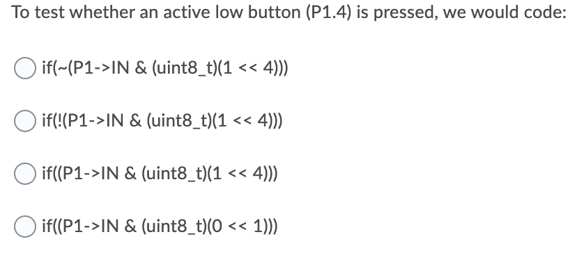 Solved To test whether an active low button (P1.4) is | Chegg.com
