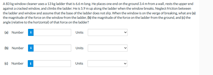 Solved A 83 kg window cleaner uses a 13 kg ladder that is | Chegg.com