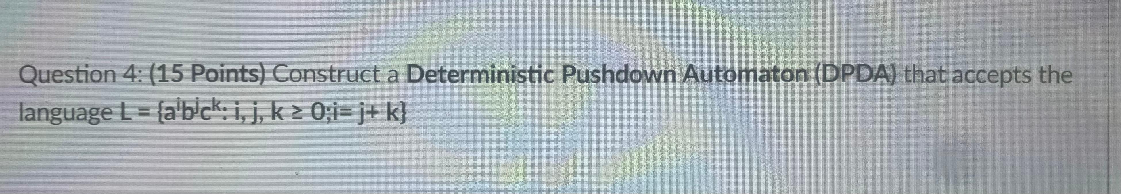 Solved Question 4 15 Points Construct A Deterministic 