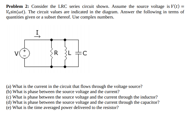 Solved Problem 2: Consider the LRC series circuit shown. | Chegg.com