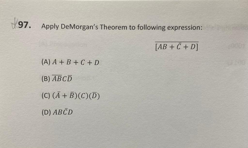 Solved 97. Apply DeMorgan's Theorem to following expression: | Chegg.com