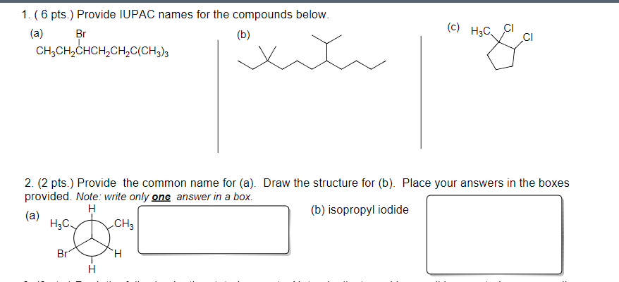 Solved 1. ( 6 pts.) Provide IUPAC names for the compounds | Chegg.com Solved 1. ( 6 pts.) Provide IUPAC names for the compounds | Chegg.com