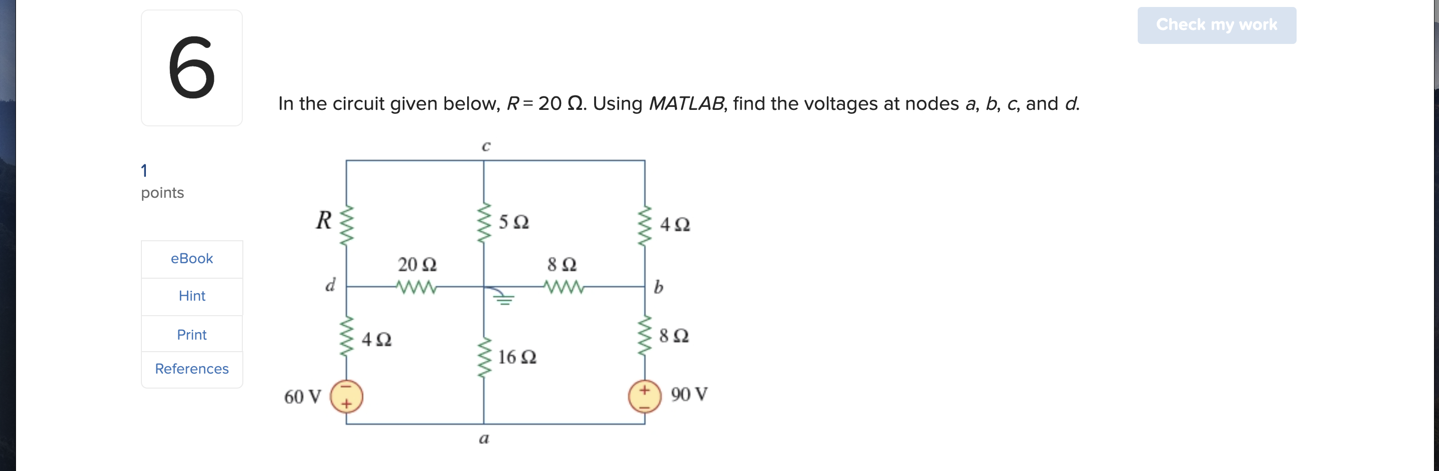 Solved In the circuit given below, R=20Ω. Using MATLAB, find | Chegg.com