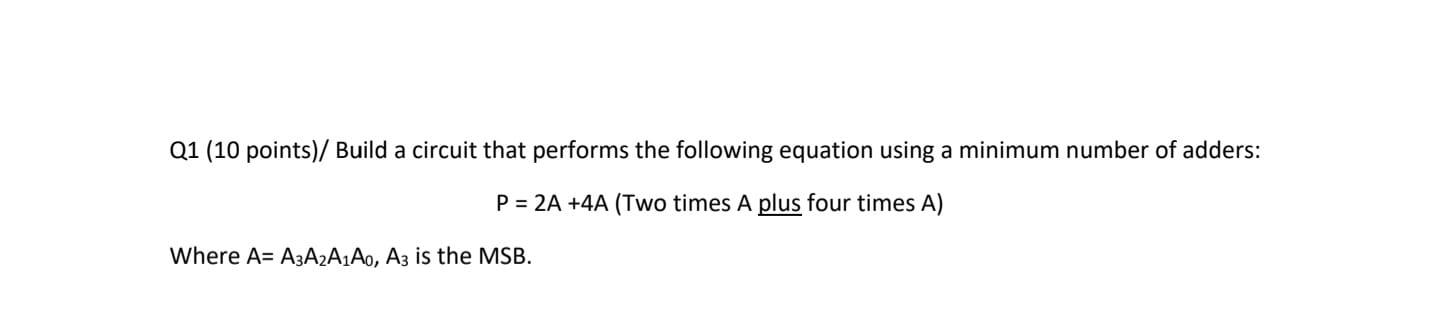 Solved Q1 (10 points)/ Build a circuit that performs the | Chegg.com