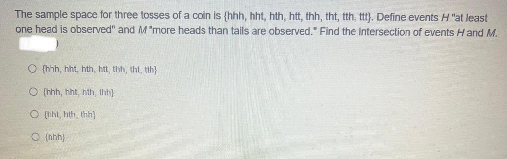 Solved The sample space for three tosses of a coin is {hhh, | Chegg.com